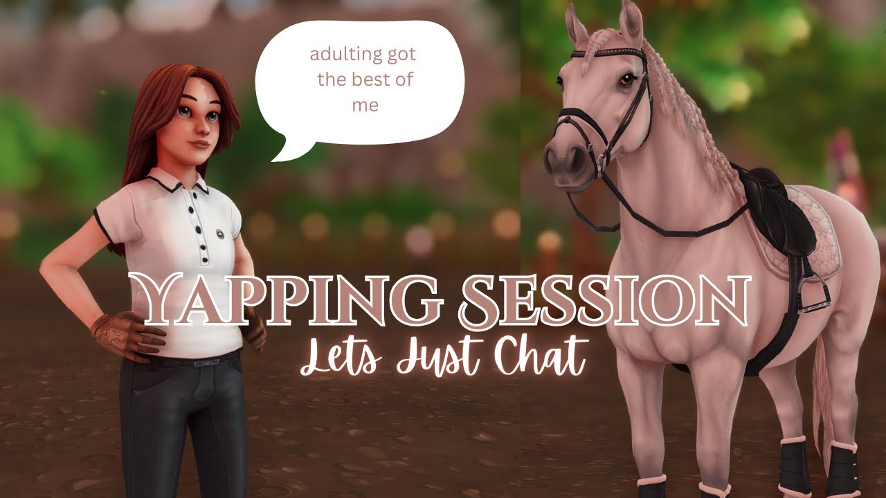 Adulting Has Got The Best Of Me || Yapping Session || StarStableOnline ...