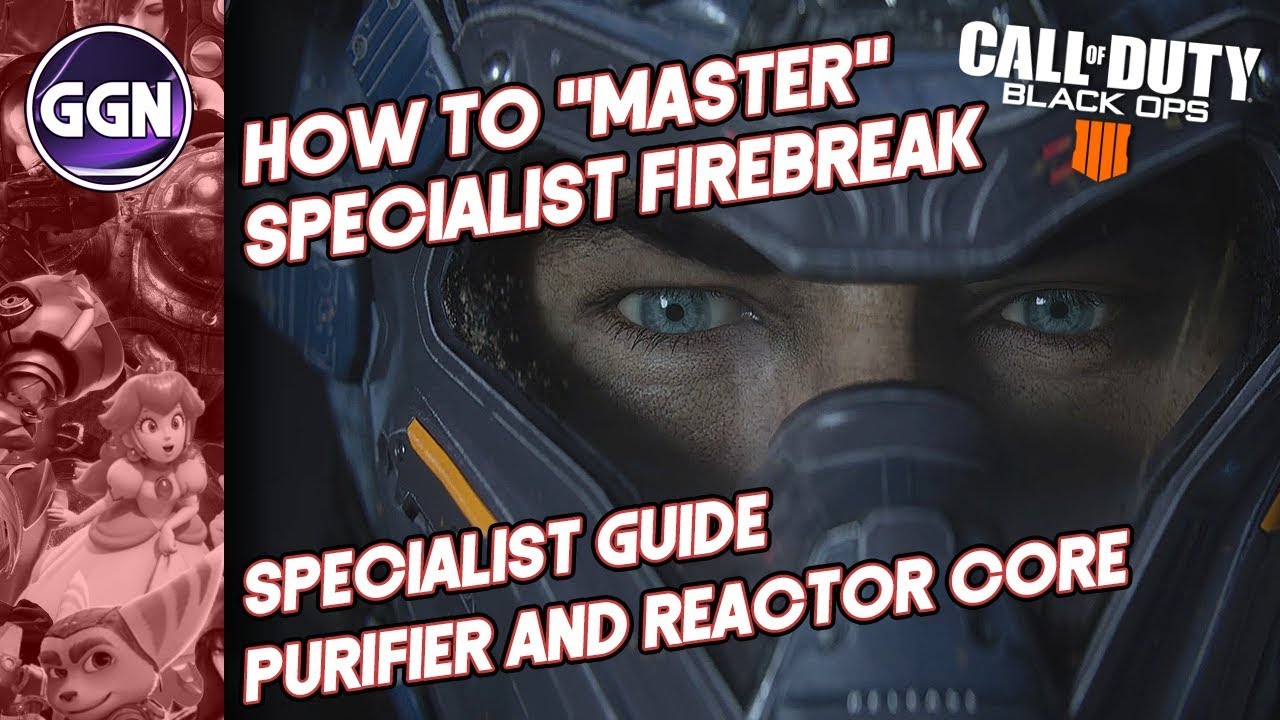 How to "Master" Specialist FIREBREAK | Purifier - Reactor Core | Call ...