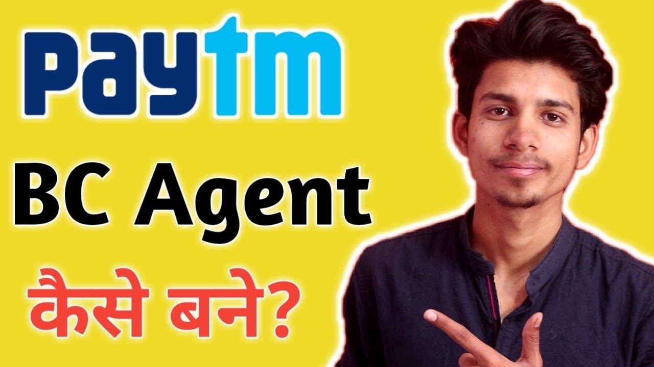 Paytm Bc Agent kaise bane Full Details 2019 ¦ Paytm Kyc Agent ¦ Paytm ...