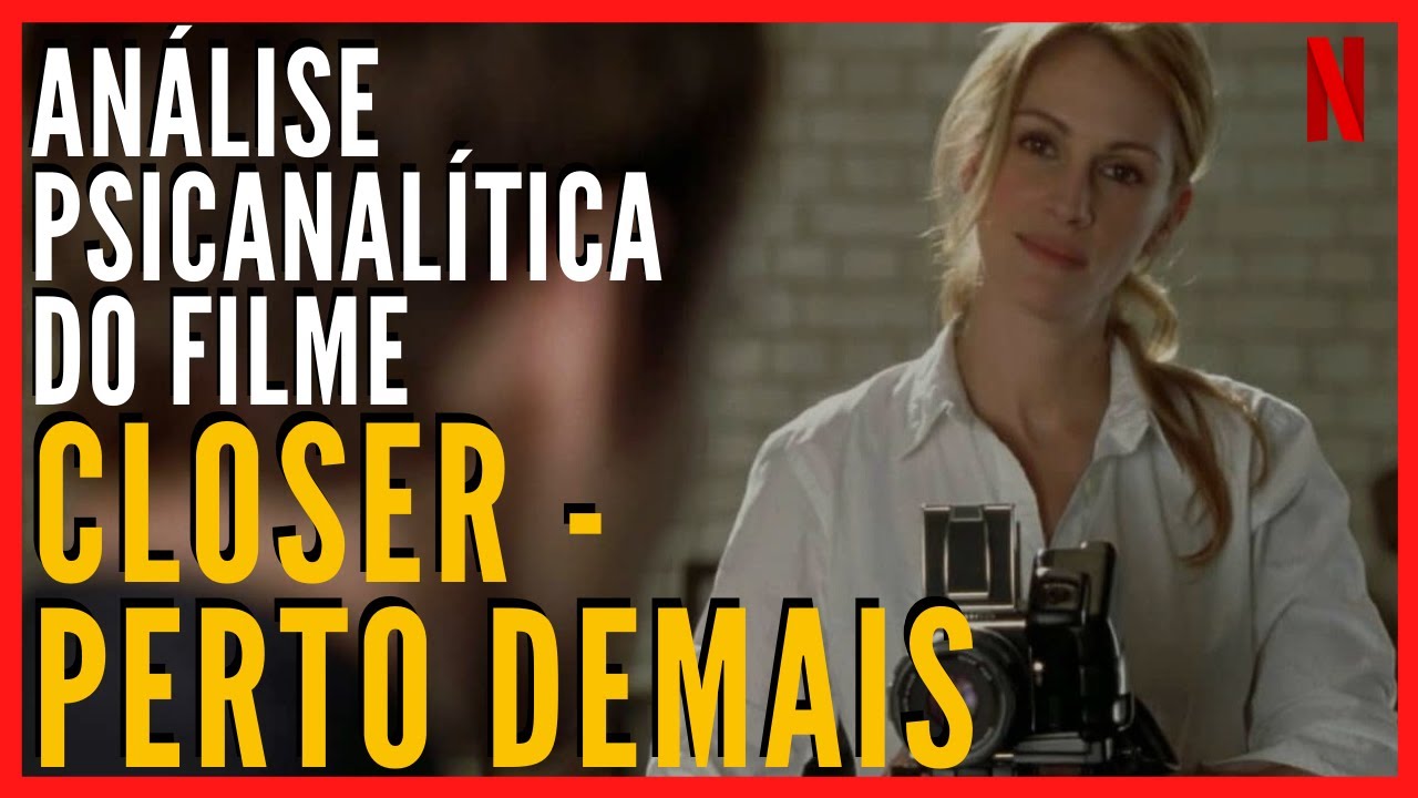 CLOSER - Perto Demais | Análise Psicanalítica do filme [Julia Roberts e ...
