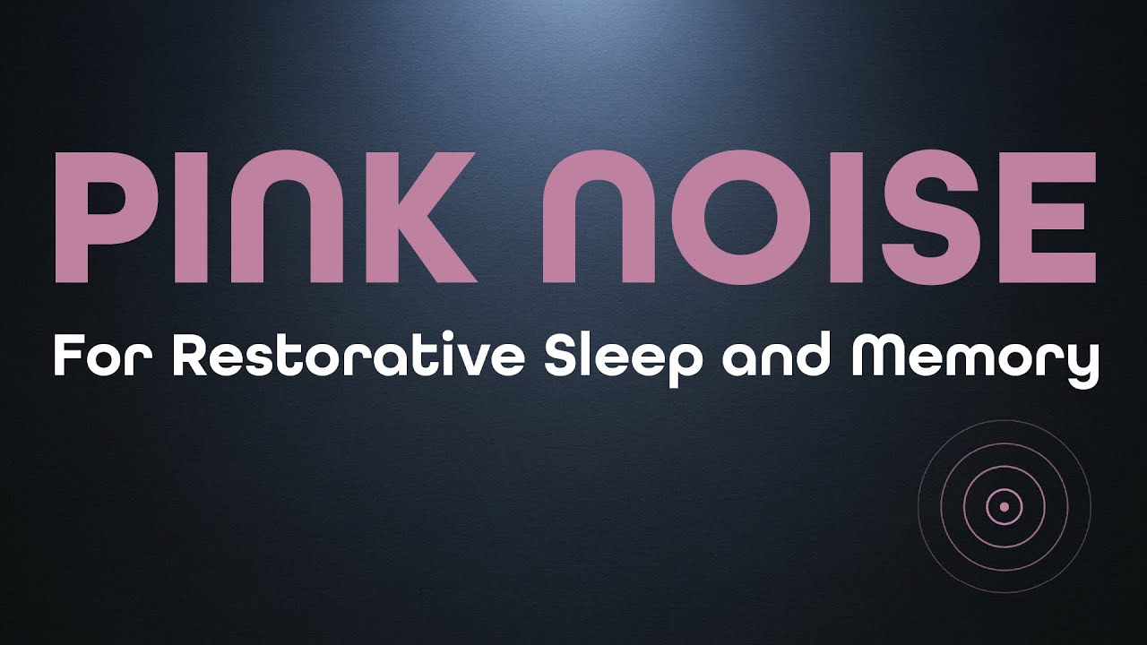 10 Hours of Pink Noise for Restorative Sleep & Memory Boost - YouTube