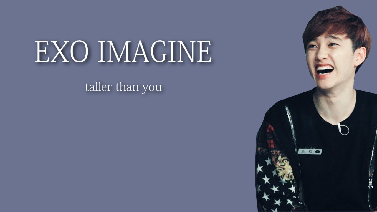 EXO Imagine [taller than you] #2 - YouTube