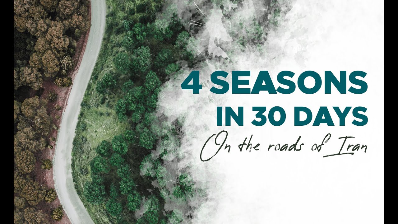 4 seasons in 30 days just in Iran Winter Spring Summer Autumn - YouTube