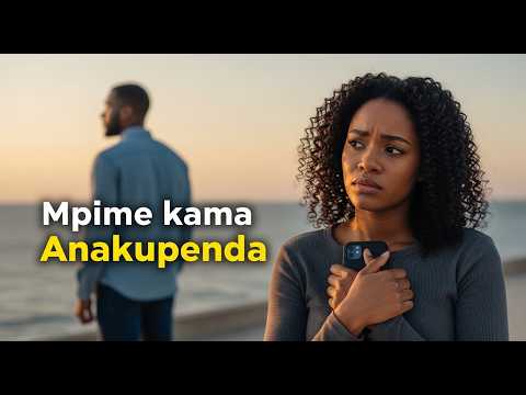 Jinsi ya kupima upendo wa mwanaume / Kujua kama anakupenda
