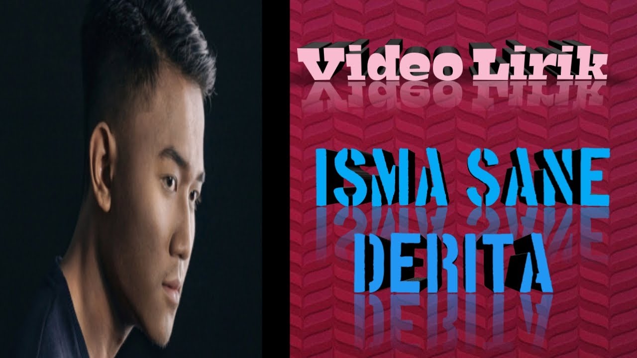 Isma Sane Derita -Video Lirik - YouTube