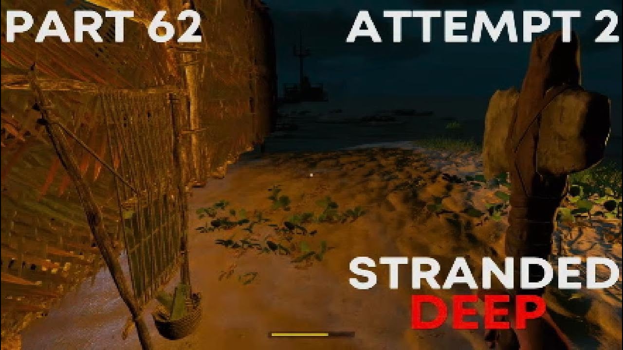 Let's Play: STRANDED DEEP (PART 62) Attempt 2 - YouTube