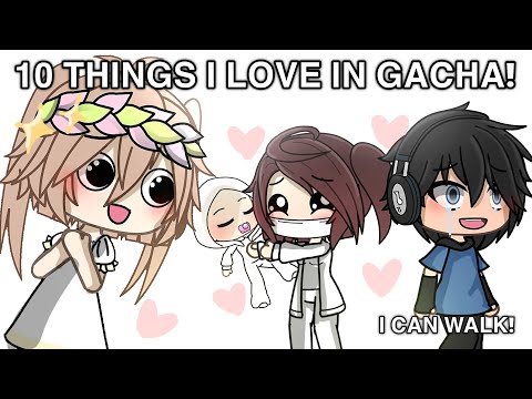 10 things I…. LOVE IN GACHA! 💖 
