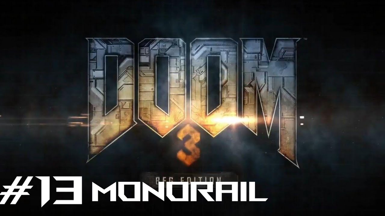 Monorail - Doom 3 Full gameplay walkthrough Part 13 - YouTube