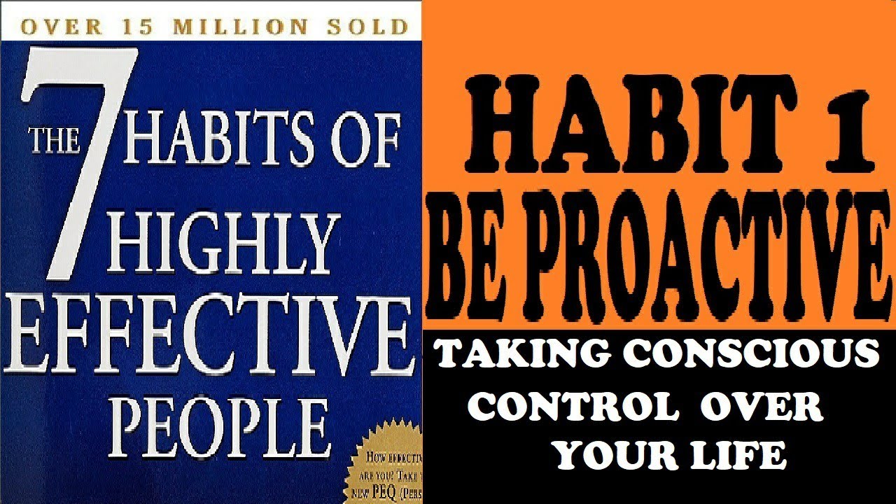 HABIT 1 - BE PROACTIVE - THE 7 HABITS OF HIGHLY EFFECTIVE PEOPLE - BY ...