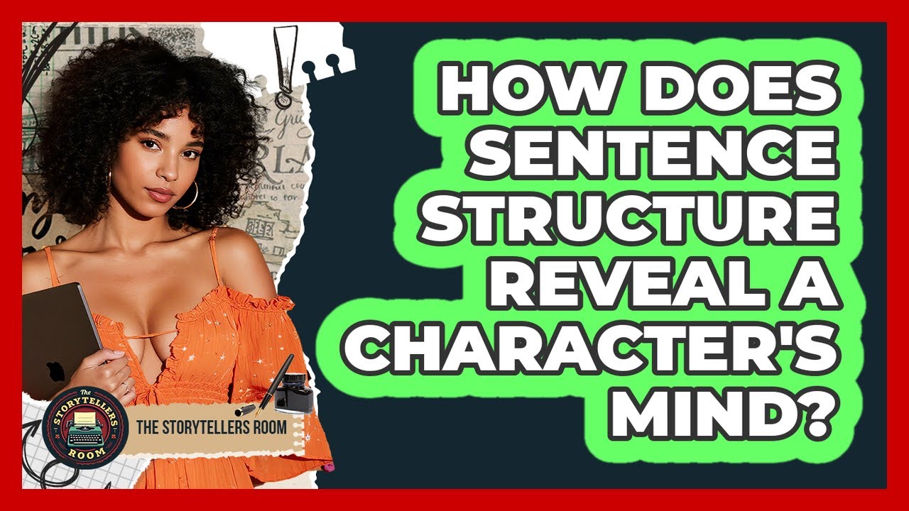 How Does Sentence Structure Reveal A Character's Mind? - The ...