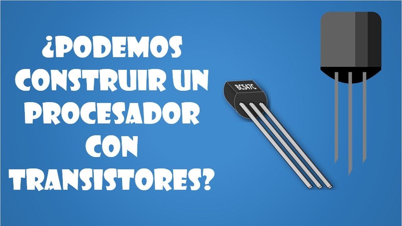 ¿Podemos construir un procesador con transistores comunes? - YouTube
