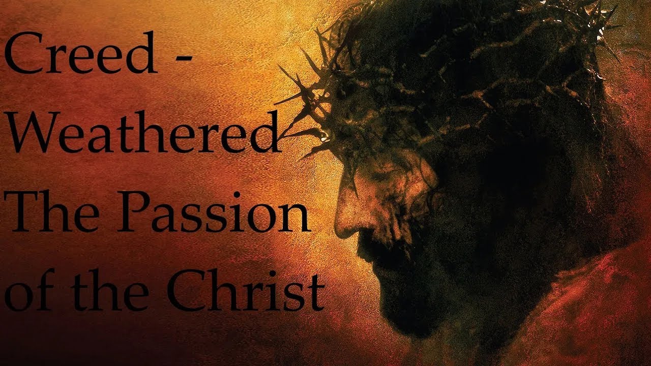 Creed - Weathered - The Passion of the Christ (2004) // Music Video ...
