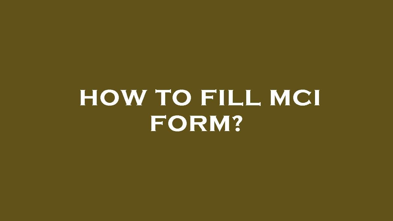 How to fill mci form? - YouTube