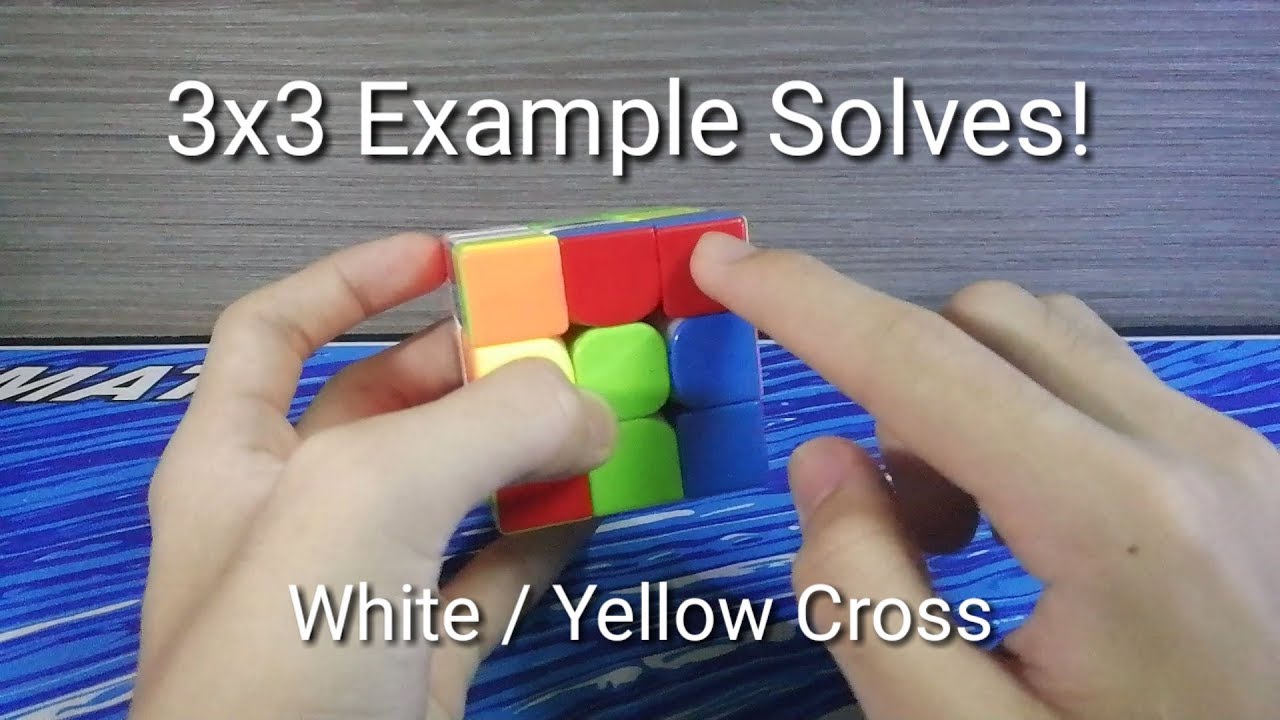 3x3 CFOP Method Example Solves! [White / Yellow Cross] | Cubes ...