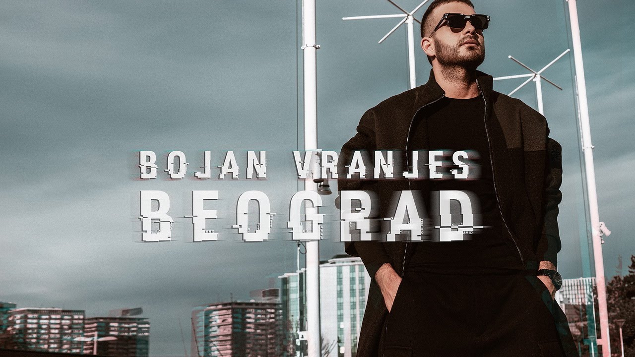 BOJAN VRANJES - BEOGRAD (OFFICIAL VIDEO 2021) - YouTube