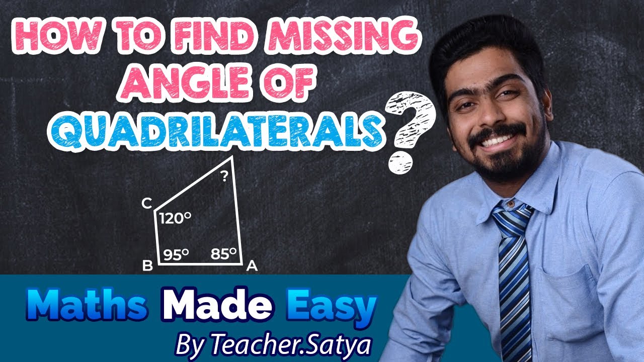 Angles in a Quadrilateral : Finding Missing Angles in a Quadrilateral ...
