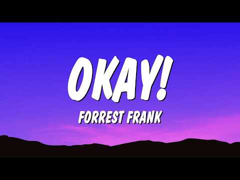 Forrest Frank - OKAY! (Lyrics) \