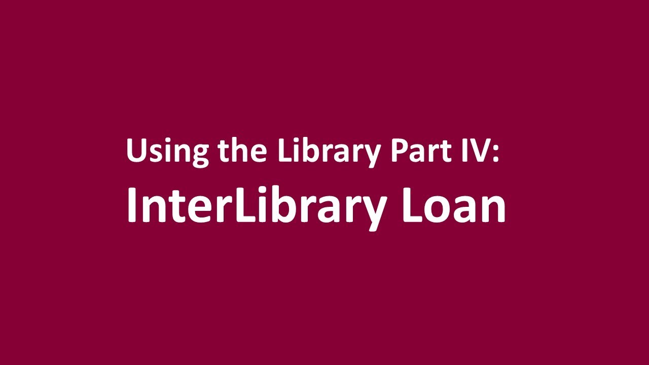 Using the Library Part 4 | InterLibrary Loan - YouTube
