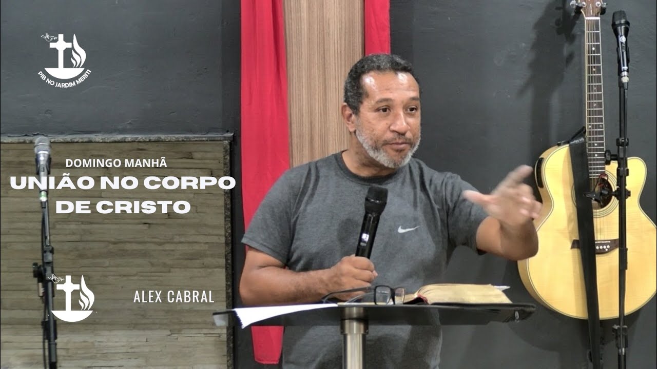 UNIÃO NO CORPO DE CRISTO! - ALEX CABRAL - YouTube