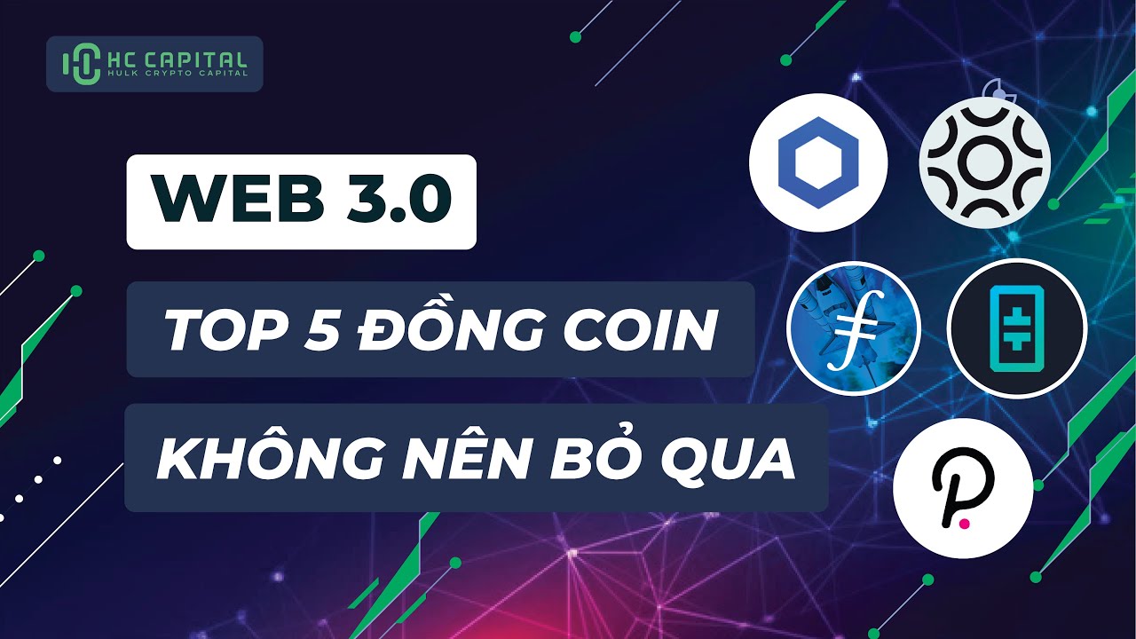 WEB 3.0 | TOP 5 COIN WEB 3.0 Tiềm Năng Không Nên Bỏ Qua | HC - CAPITAL ...