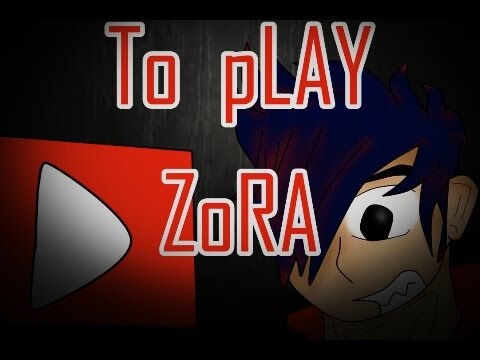 TO PLAY ZORA INTRO
