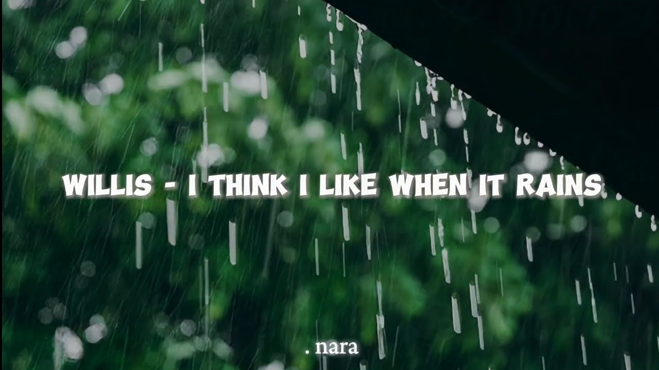 WILLIS - i think i like when it rains (Lyrics) - YouTube
