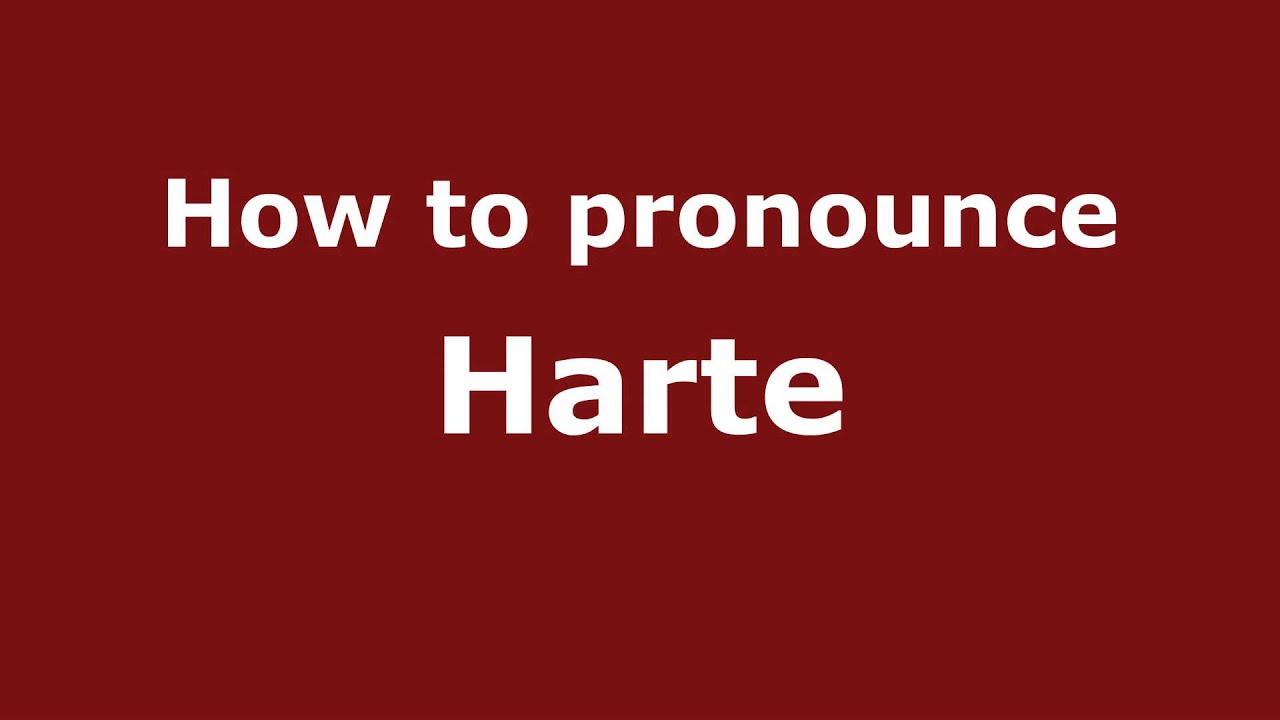 How to Pronounce Harte - PronounceNames.com - YouTube
