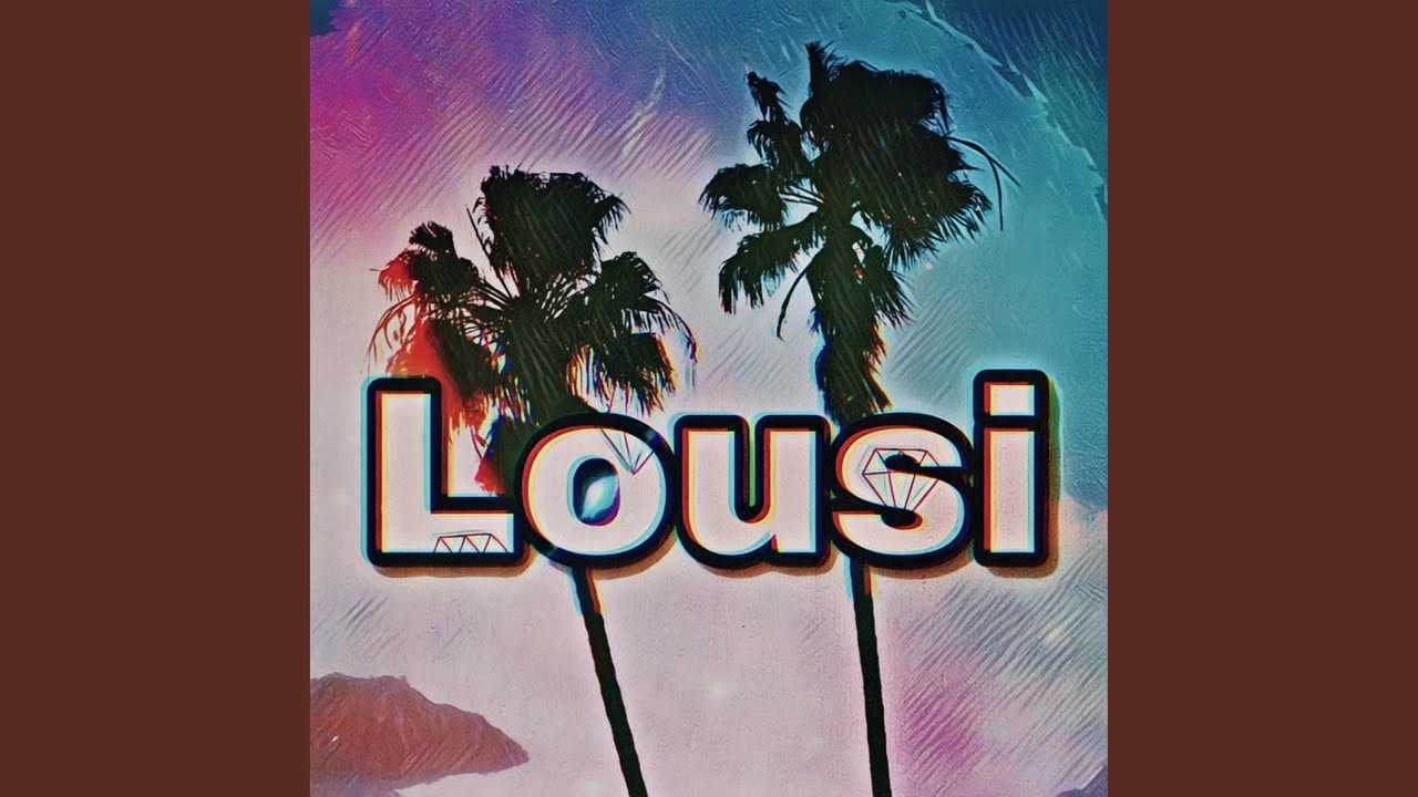 Lousi - YouTube