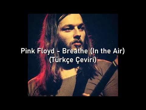 Pink Floyd - Breathe (In The Air) Türkçe Çeviri