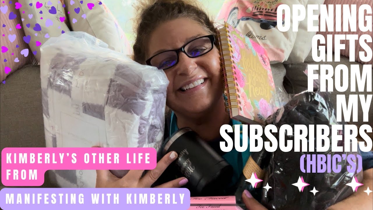 Opening GIFTS from my SUBSCRIBERS (HBIC’s) | Manifesting with Kimberly ...