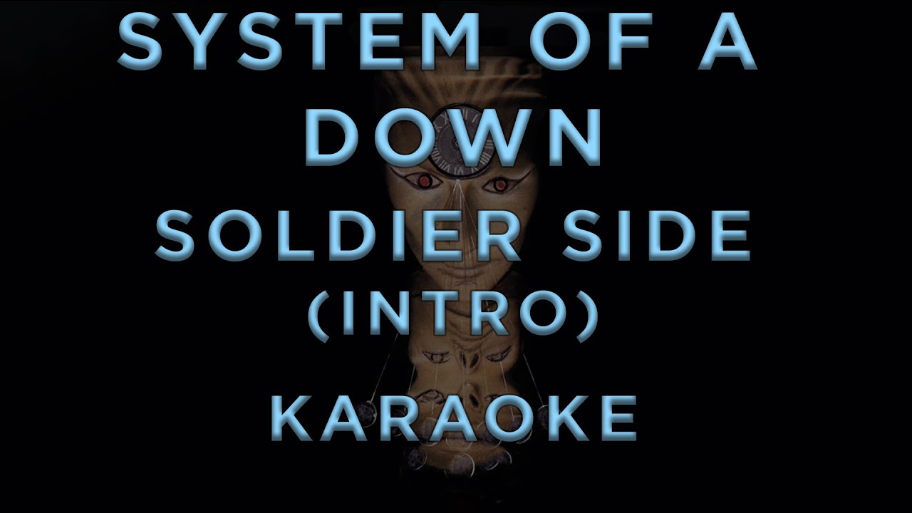 System of a Down - Soldier Side (Intro) • KARAOKE - YouTube