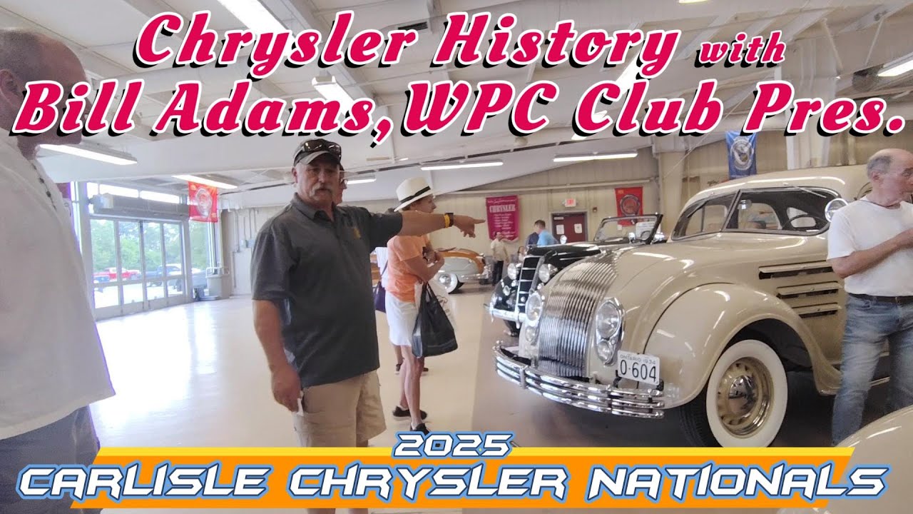 Chrysler History with Bill Adams, WPC Club Pres 2025 Carlisle Chrysler ...