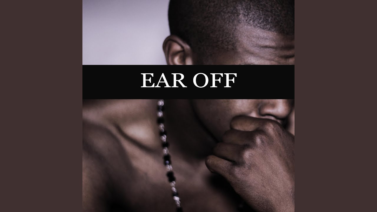 Ear Off - YouTube