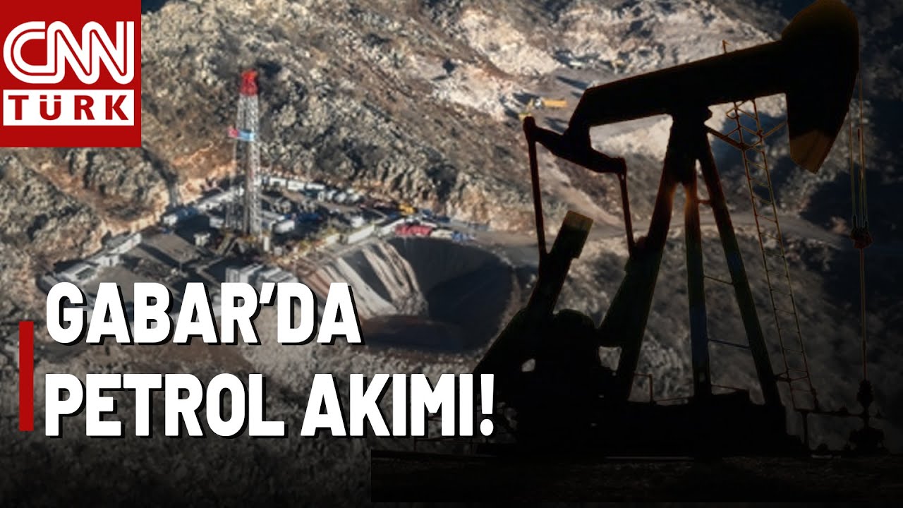Şırnak Gabar'da Tarihi Anlar! İşte Türkiye'nin Konuştuğu Gabar Petrolü ...