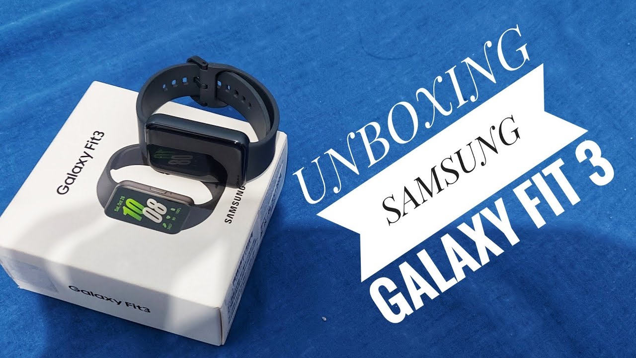 UNBOXING SMARTWATCH SAMSUNG GALAXY FIT 3 #smartwatch #samsunggalaxy # ...