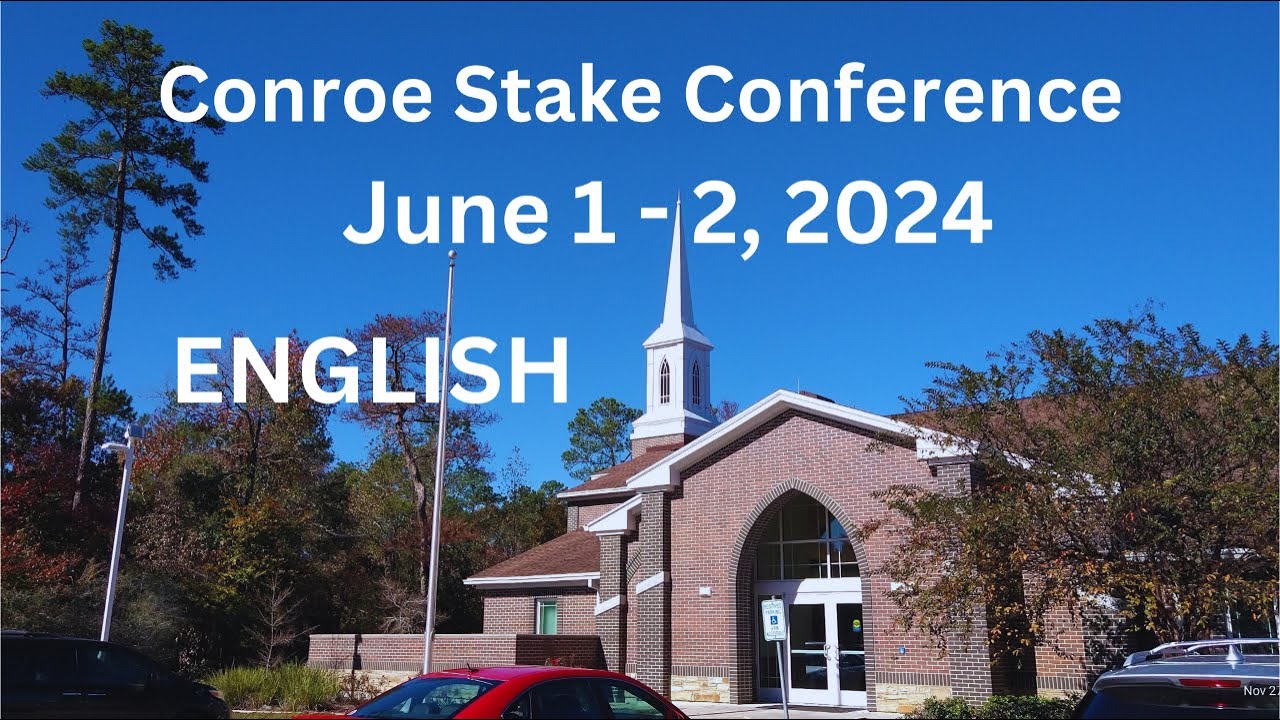 3Conroe Texas Stake(ENG)Saturday Evening Session, Saturday, June 1, 7: ...