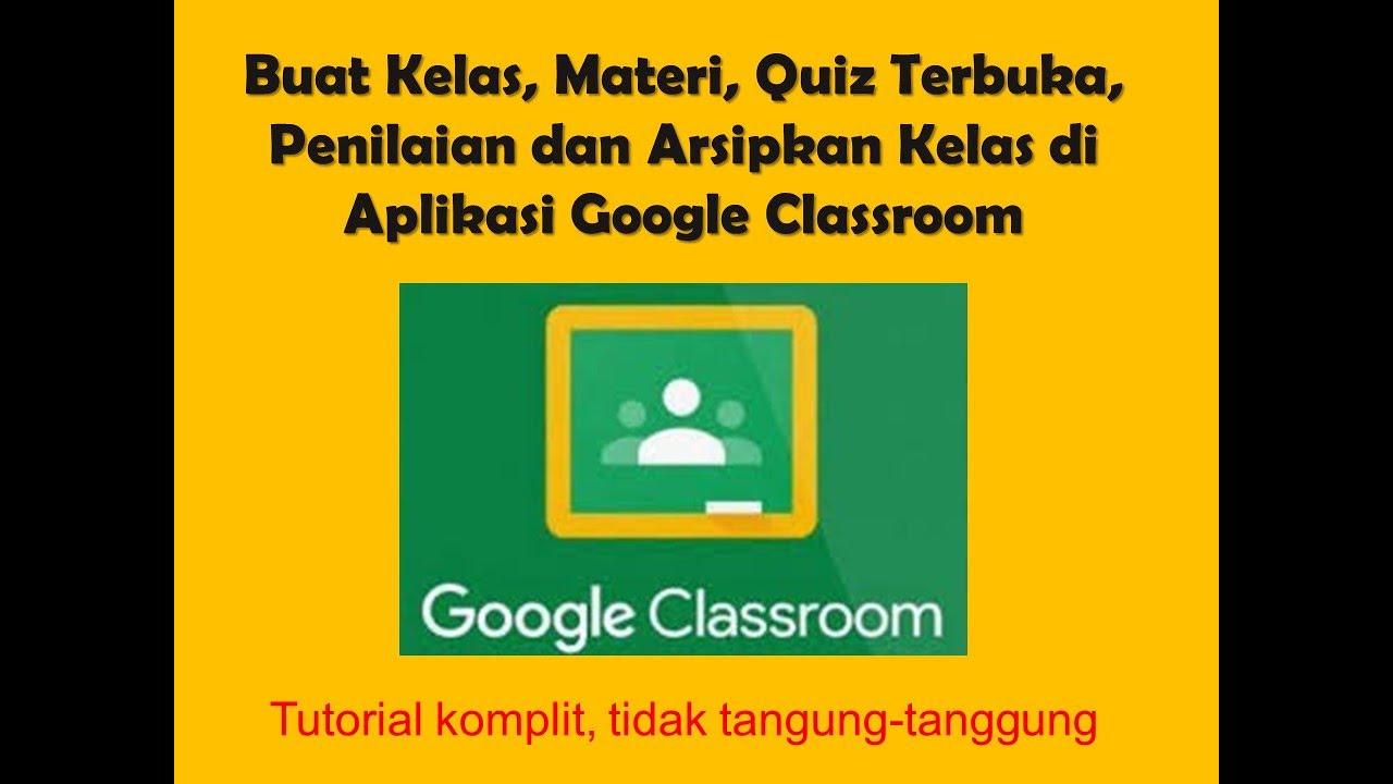 Panduan Google Classroom (Buat kelas, materi, tugas, penilaian ...