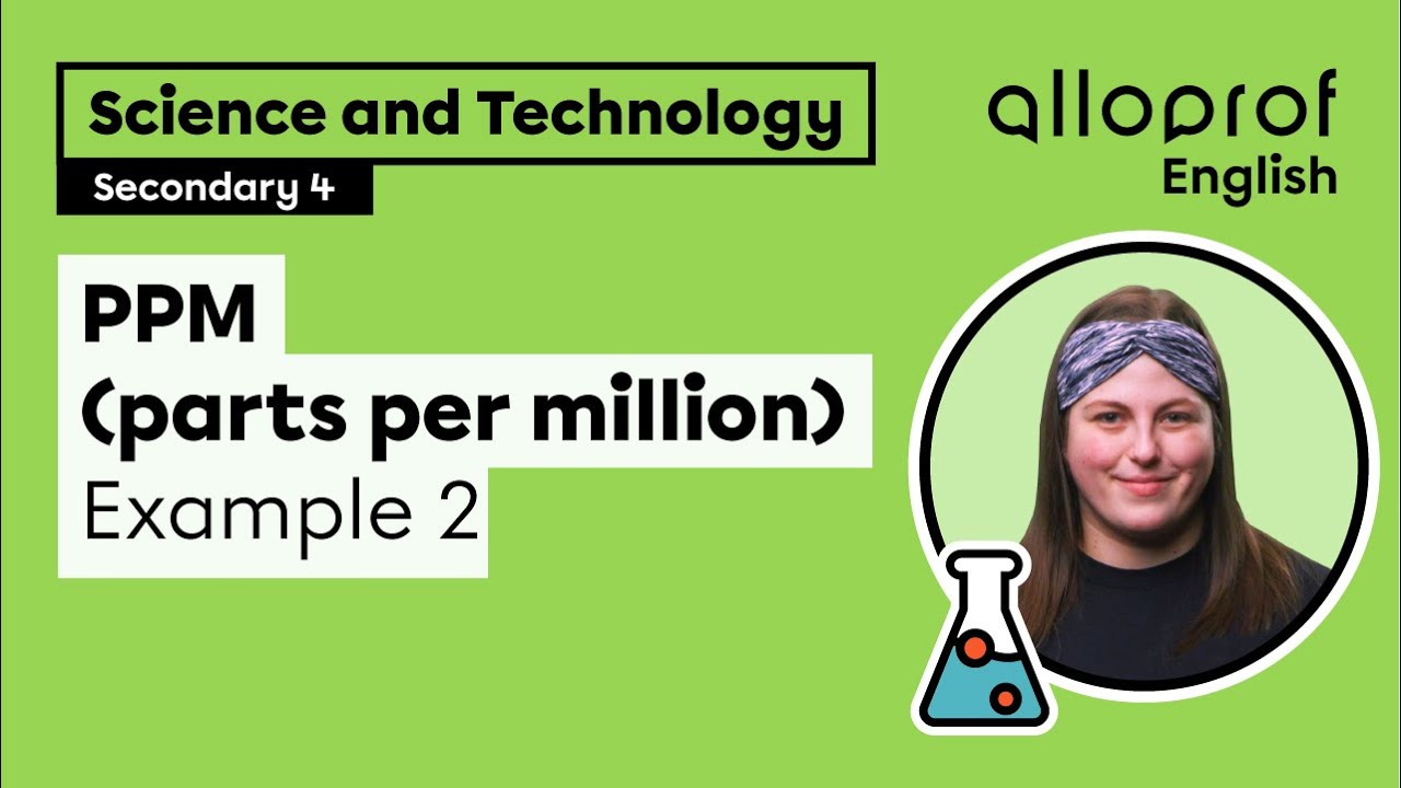 PPM (parts per million) : Example 2 | Science and Technology | Alloprof ...