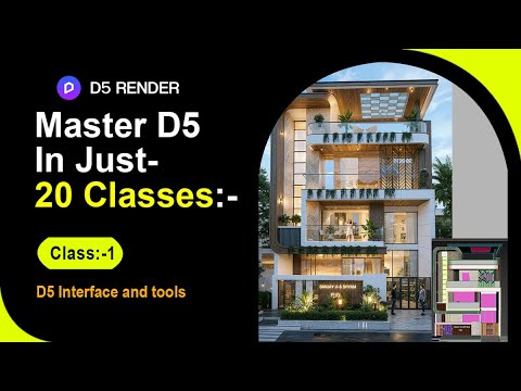 class-1-24july25-Elevation proj-D5 Interface intro-Tools n Library ...