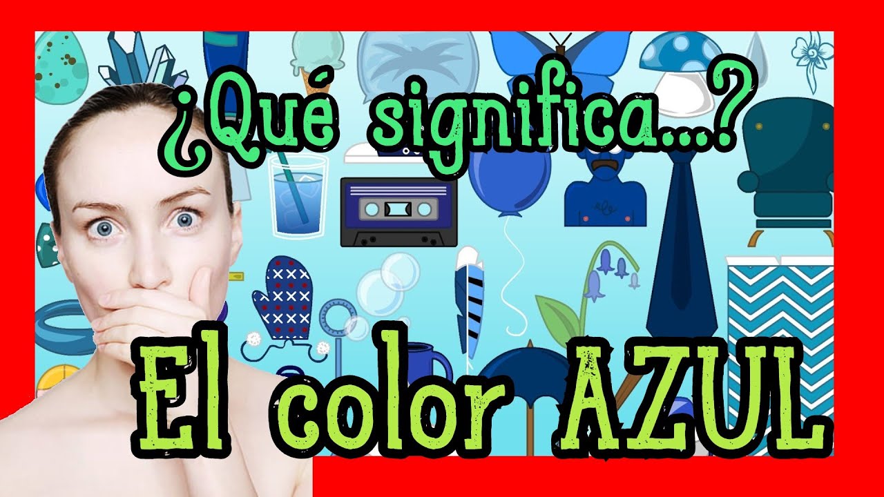 ¿Qué significa el color azul? - YouTube
