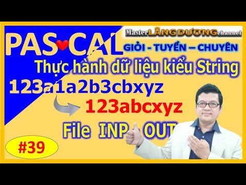 #39 PASCAL|String/Ansistring |Thực hành dữ liệu kiểu String|GIỎI–TUYỂN-CHUYÊN - YouTube
