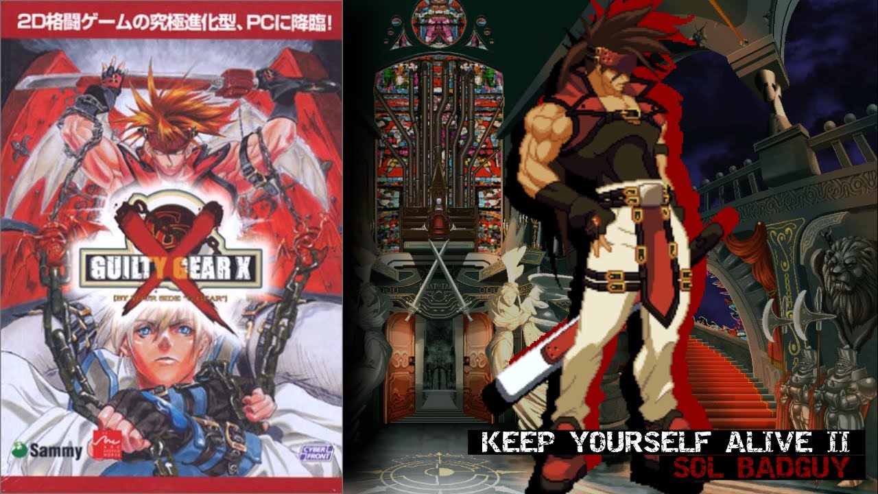 Keep Yourself Alive II (Sol's Theme) - Guilty Gear X: [By Your Side "G ...