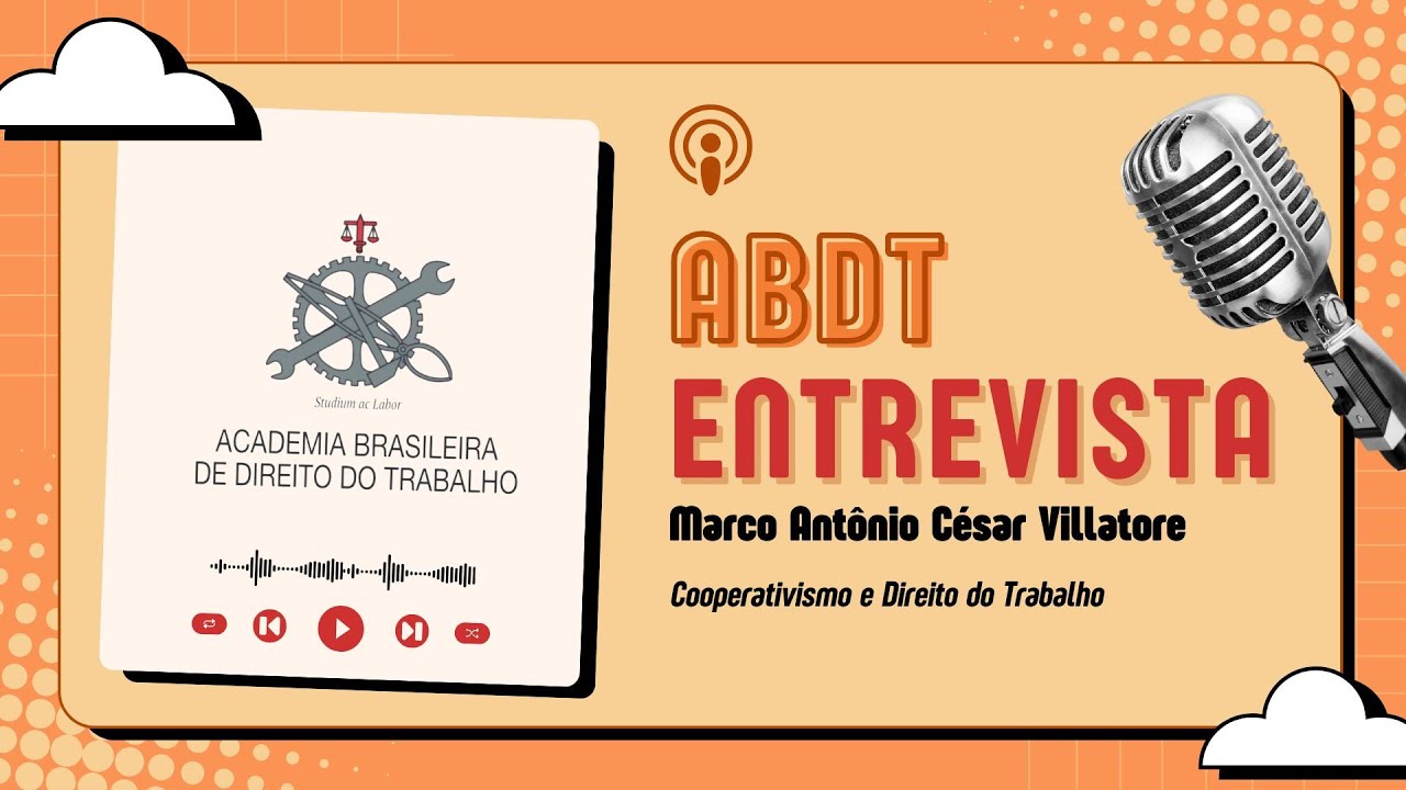 ABDT Entrevista - Ep 11: Cooperativismo e Direito do Trabalho - Marco ...