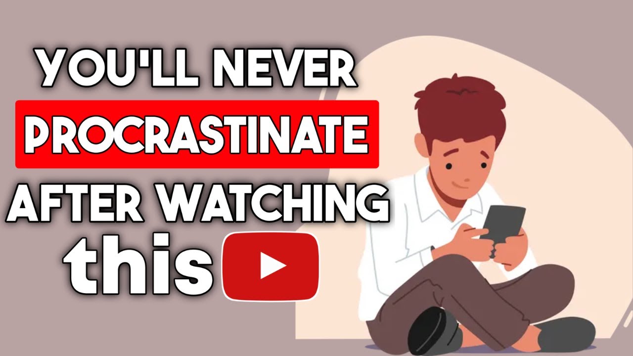 This Video Will End Your Procrastination - YouTube