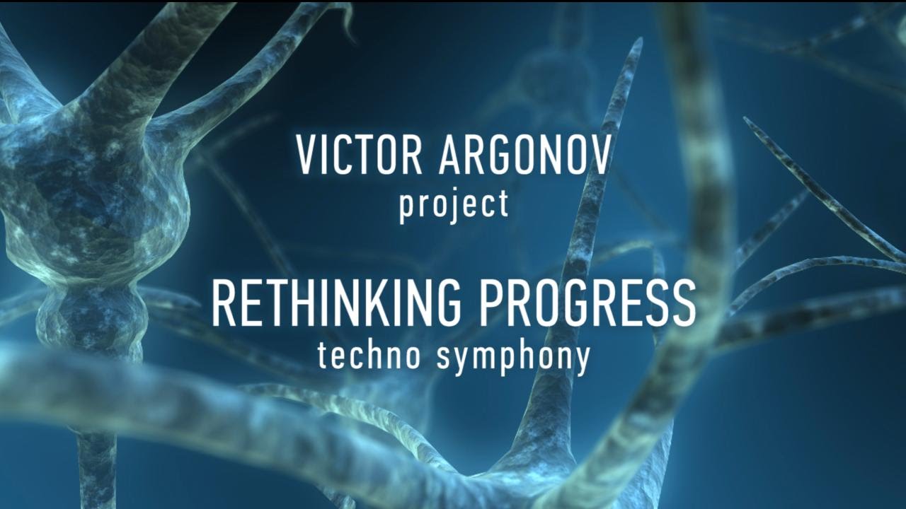 Rethinking Progress. Techno Symphony by Victor Argonov Project - YouTube