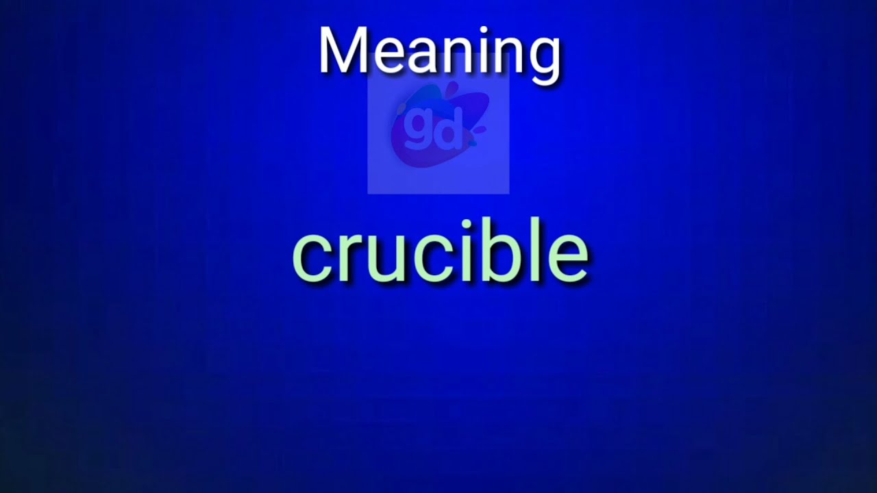 crucible meaning with pronunciation || Googul Dictionary - YouTube