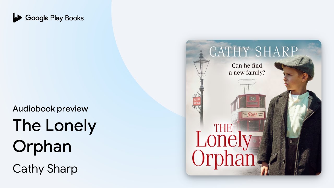 The Lonely Orphan by Cathy Sharp · Audiobook preview - YouTube
