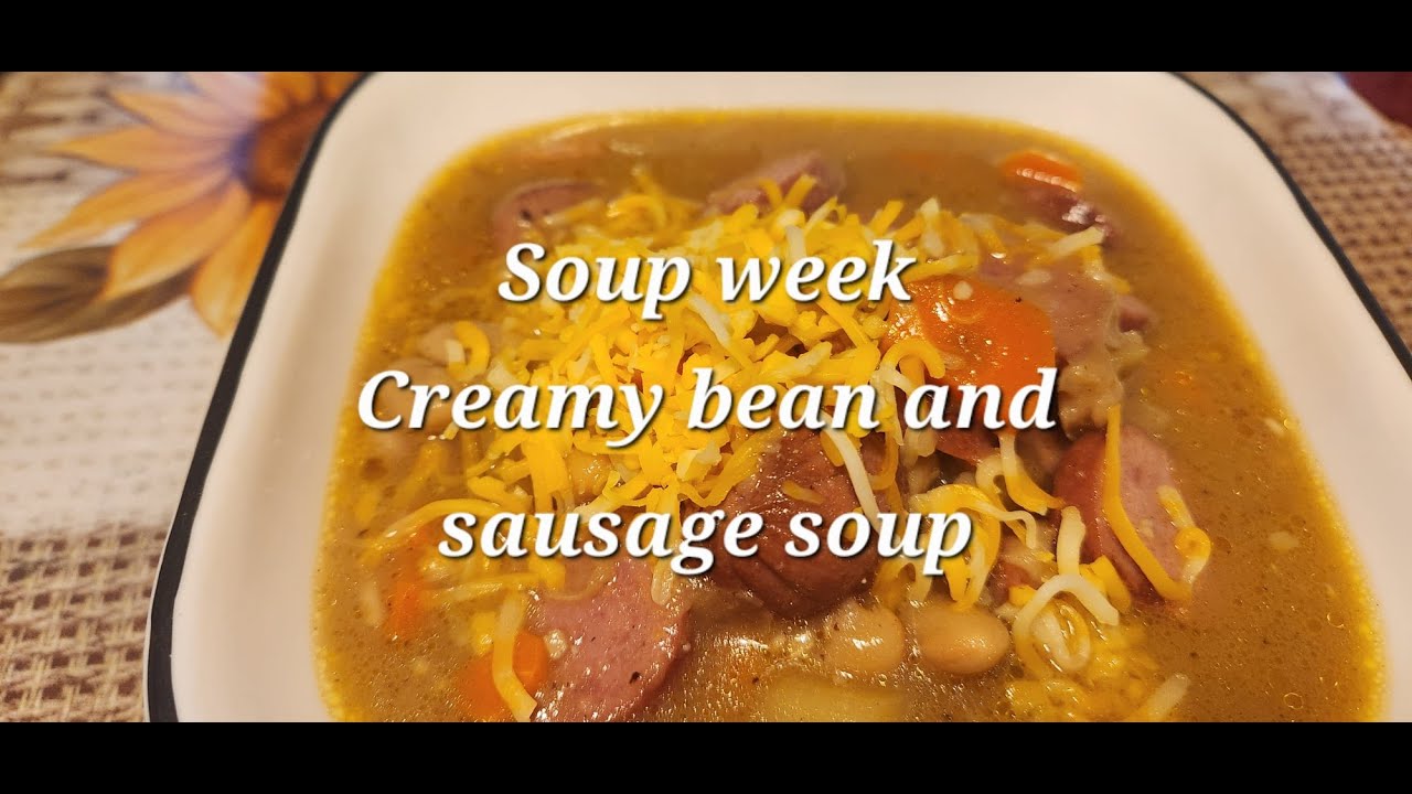Soup week Creamy Bean & Sausage Soup - YouTube