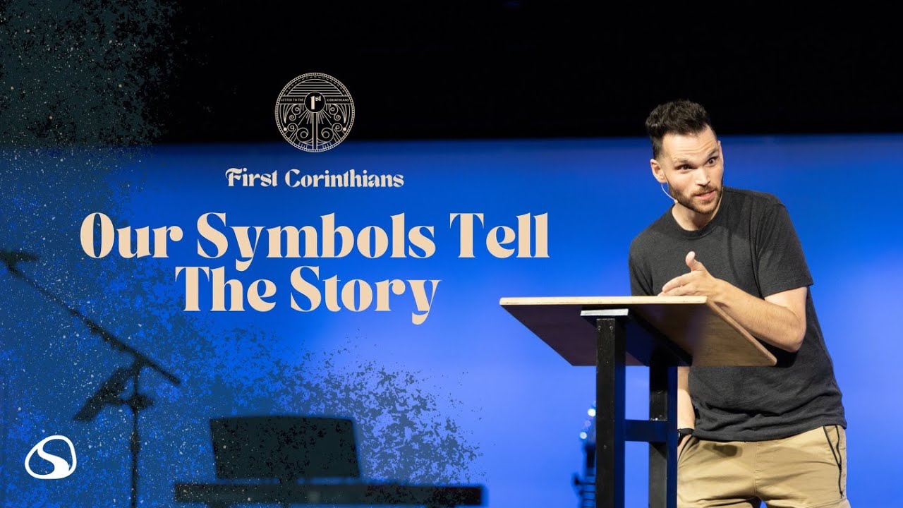 Our Symbols Tell The Story // First Corinthians // Jimmy Needham - YouTube