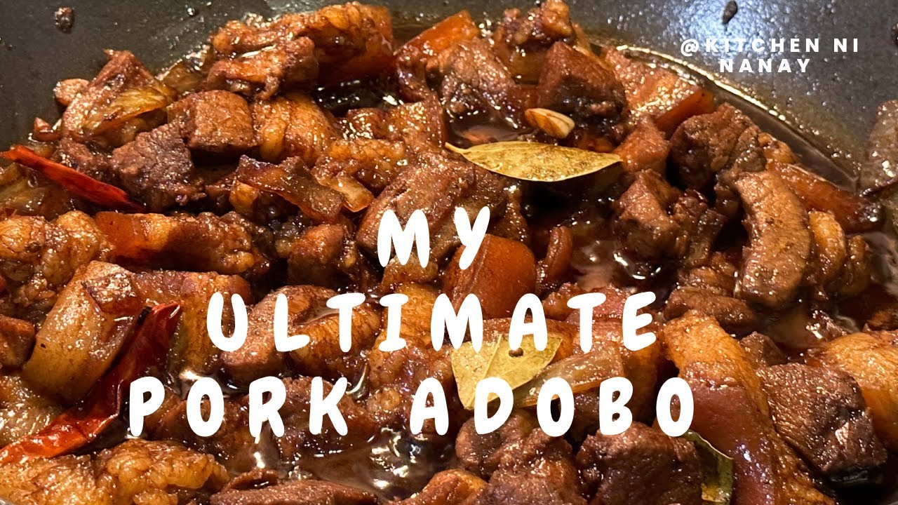My Version of Pork Adobo | Kitchen ni Nanay - YouTube